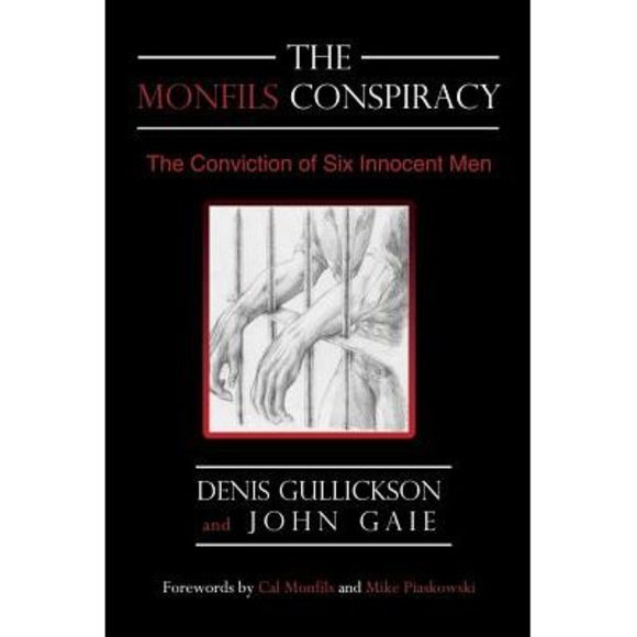 Denis Gullickson | Other | The Monfils Conspiracy The Conviction Of Six ...